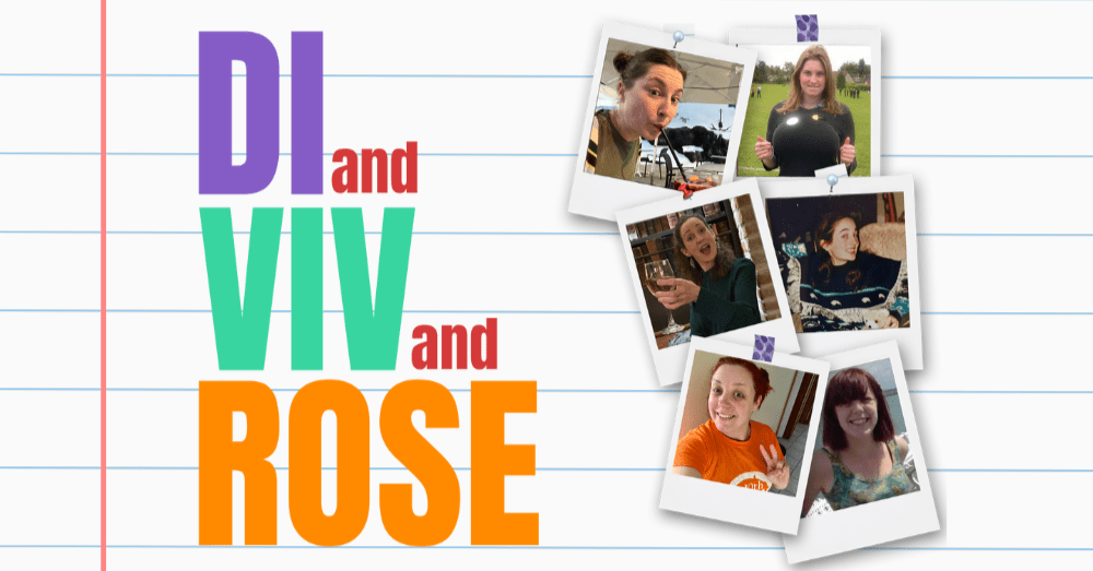 Di and Viv and Rose