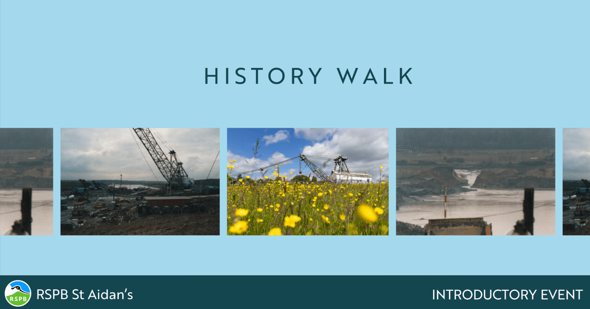 History Walk- RSPB St Aidan's