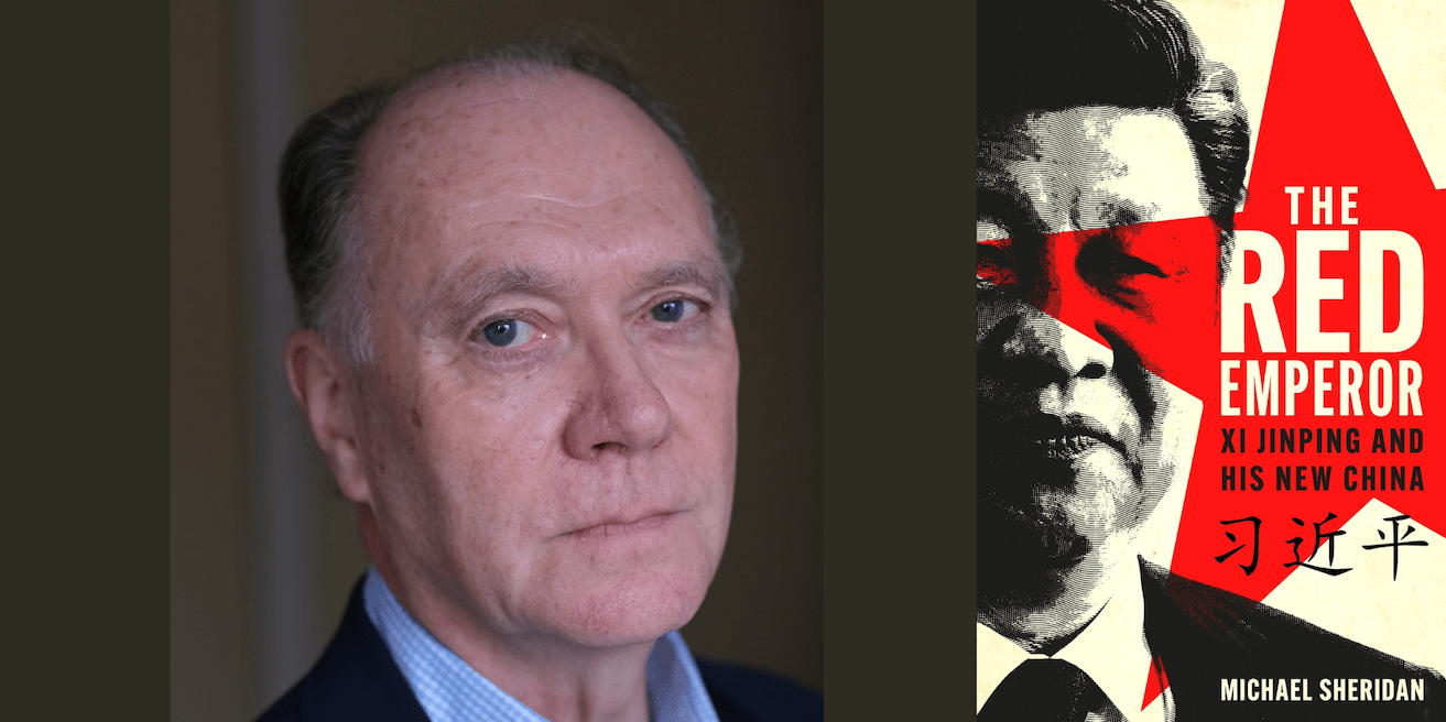 MICHAEL SHERIDAN: THE RED EMPEROR – XI JINPING