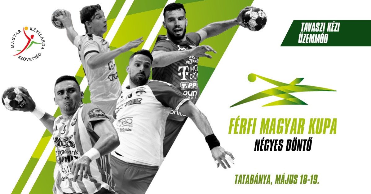 Férfi kézilabda Magyar Kupa négyes döntő